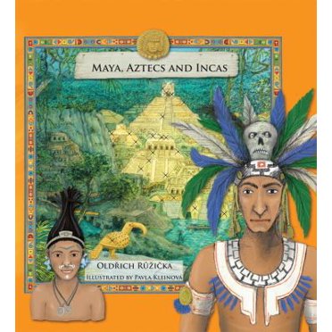 Explore Your World: Ancient Civilizations: Aztecs, Maya, Incas!: With ...