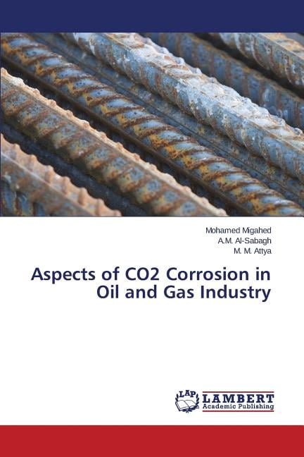 Aspects of CO2 Corrosion in Oil and Gas Industry (Paperback) - Walmart.com
