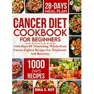 The Cancer Diet Cookbook : Comforting Recipes for Treatment and ...