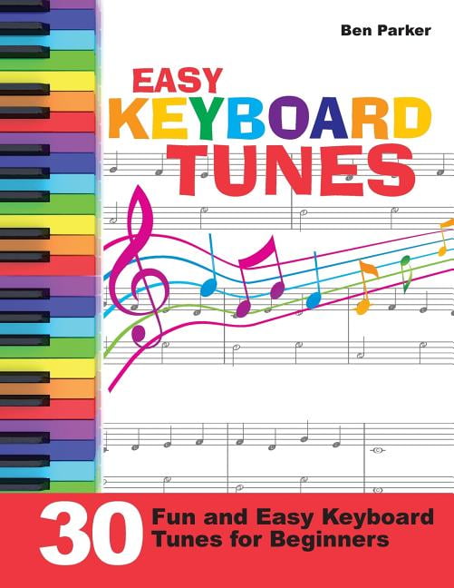 Easy Keyboard Tunes: 30 Fun and Easy Keyboard Tunes for Beginners ...