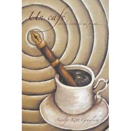 Un Cafï¿½ Con La Tinta de Mi Pluma [Spanish] | Walmart Canada