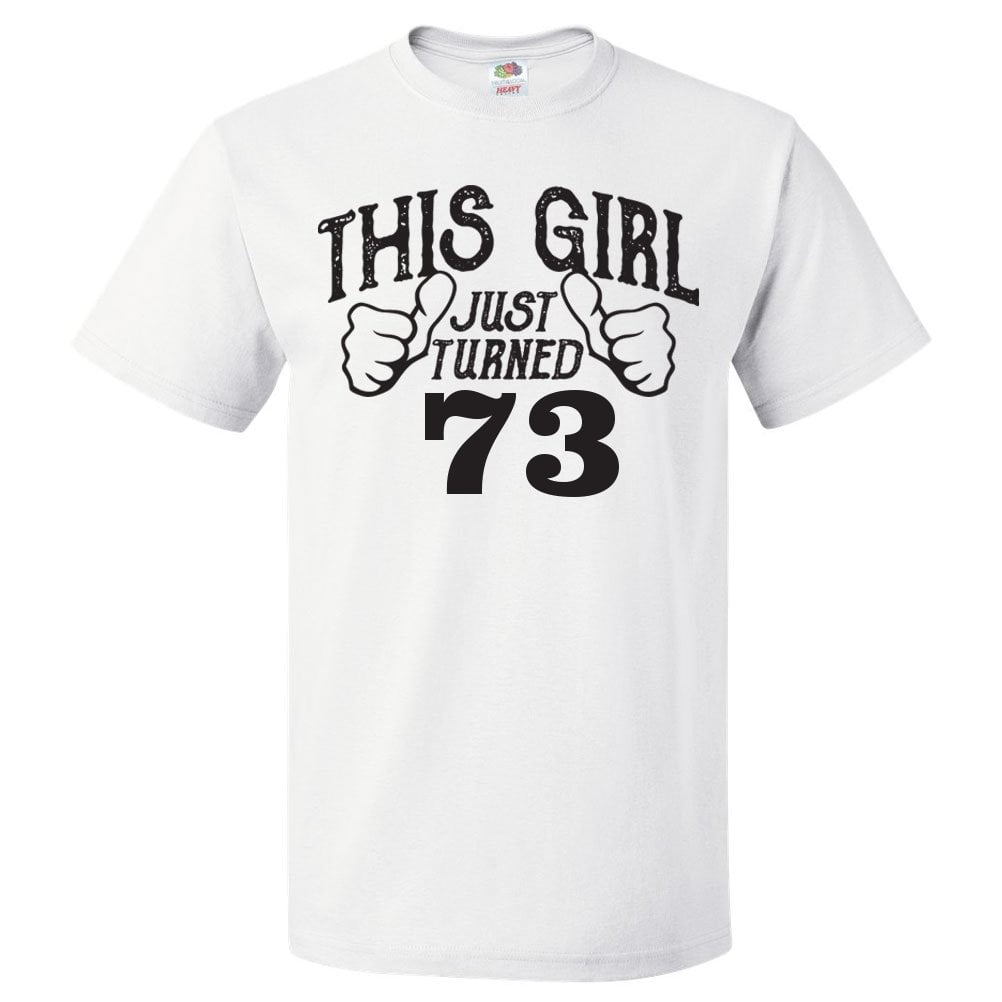 73rd Birthday Gift For 73 Year Old This Girl Turned 73 T Shirt Gift ...