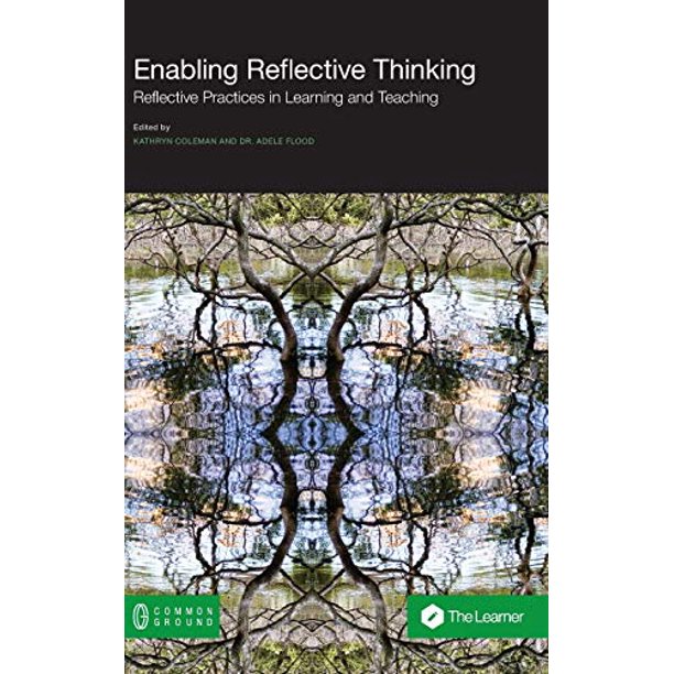 Enabling Reflective Thinking : Reflective Practice in Learning and ...