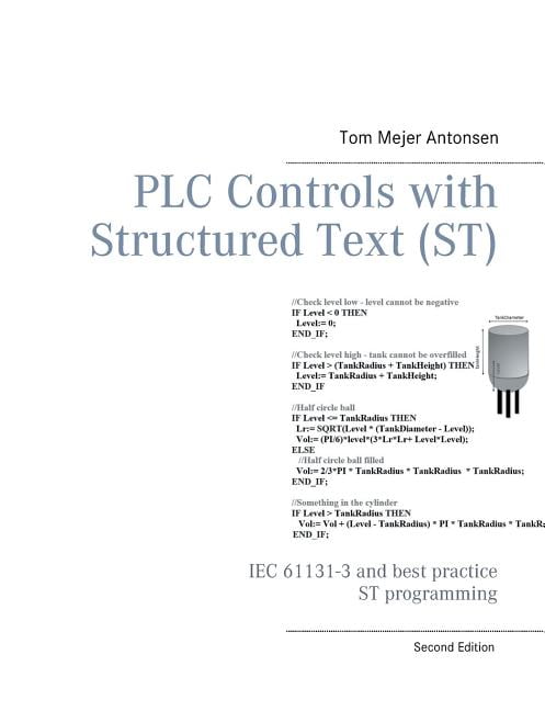 PLC Controls with Structured Text (ST) : IEC 61131-3 and best practice ST programming (Paperback ...