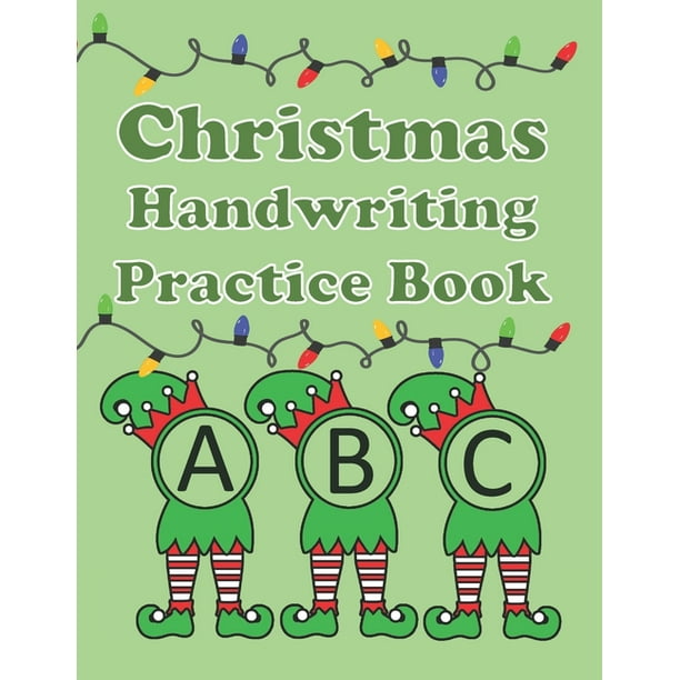 Christmas Handwriting Practice Book : Alphabet Practice for Kids Ages 3 ...
