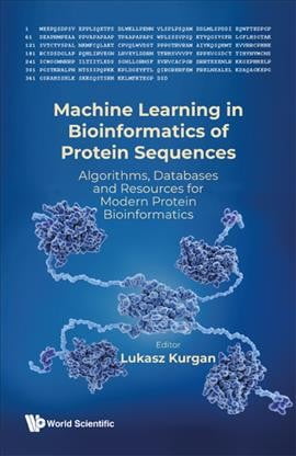 Pre-Owned Machine Learning in Bioinformatics of Protein Sequences: Algorithms, Databases and ...