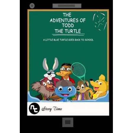 The Adventures of Todd the Turtle: A Little Blue Turtle Goes Back to ...