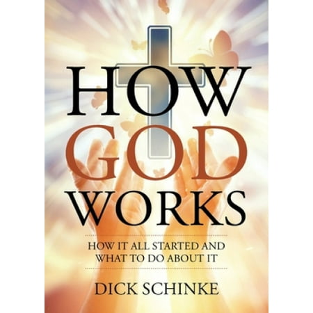How God Works: How It All Started and What to Do about It | Walmart Canada
