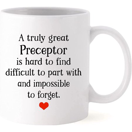 Preceptor Gifts 11 OZ Coffee Mug.A Truly Great Preceptor Is Hard To ...