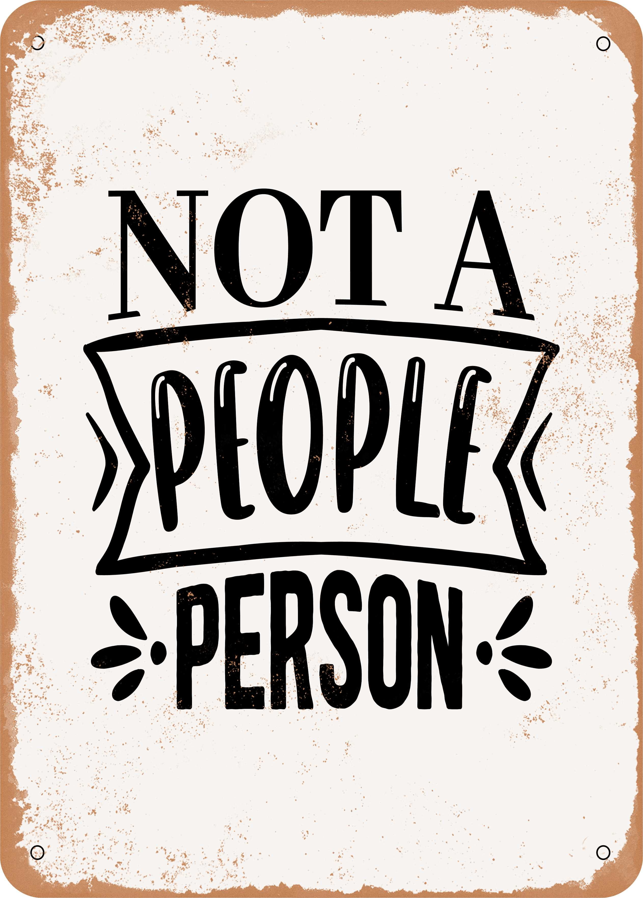 7 x 10 METAL SIGN - Not a People Person - 2 - Vintage Rusty Look ...