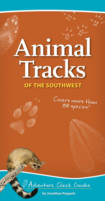Adventure Quick Guides: Animal Tracks of the Southwest : Your Way to ...