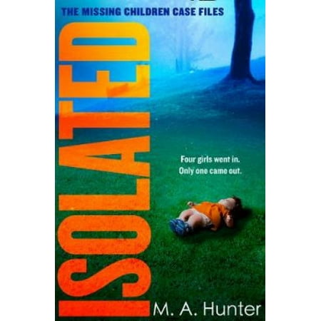 Isolated (The Missing Children Case Files, Book 2) (The Missing ...