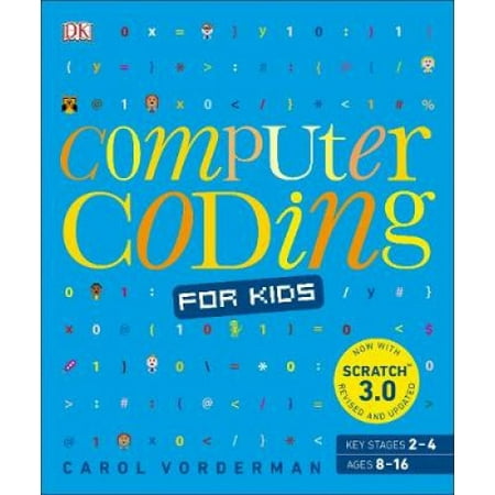 Computer Coding for Kids: A unique step-by-step visual guide, from binary code to building games ...