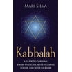 Kabbalah: A Guide to Qabalah, Jewish Mysticism, Sefer Yetzirah, Zohar ...