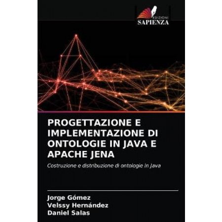 Progettazione E Implementazione Di Ontologie in Java E Apache Jena ...