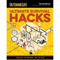 Ultimate Survival Hacks : Over 500 Amazing Tricks That Just Might Save ...