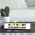 Not Now, I'm Pretending To Work, Happy Face Black Frame, Desk Sign (2x8 ...