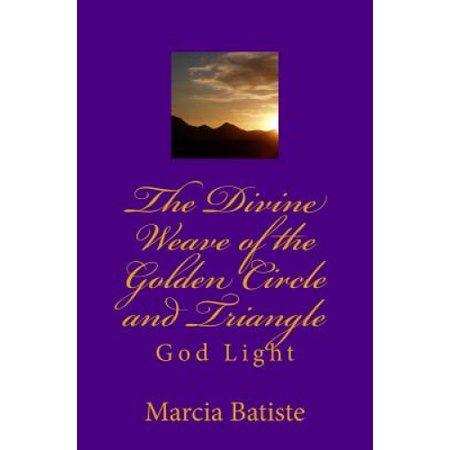 The Divine Weave of the Golden Circle and Triangle: God Light | Walmart ...