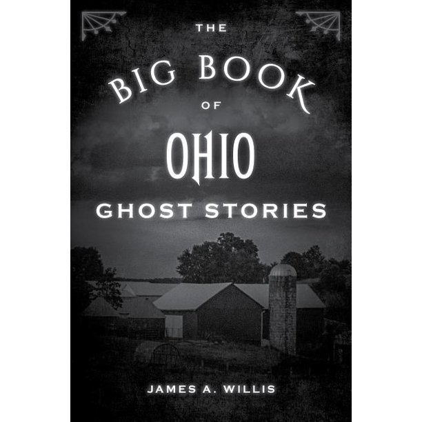 Big Book of Ghost Stories: The Big Book of Ohio Ghost Stories ...