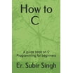 C Programming For Beginners: The Simple Guide to Learning C Programming ...