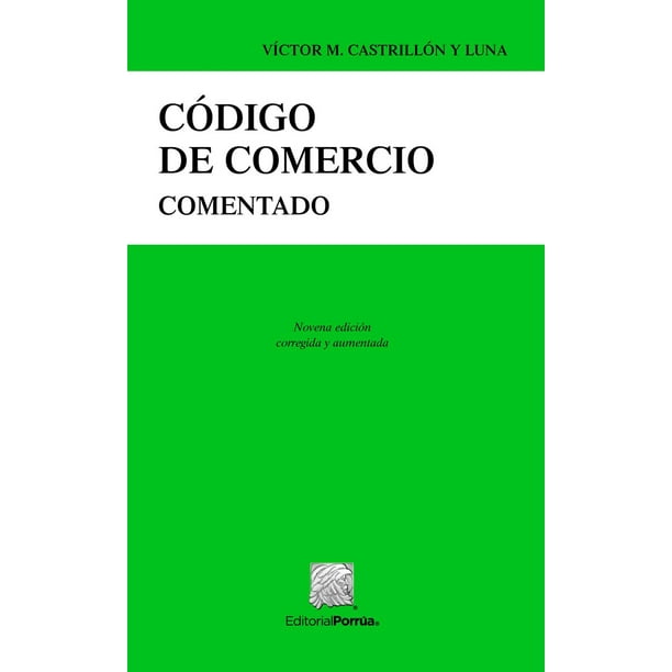 Código de Comercio comentado Editorial Porrúa 9786070930164 | Bodega Aurrera en línea