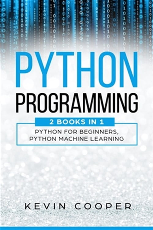 Pre-Owned Python Programming: 2 Books in 1: Python For Beginners & Machine Learning (Paperback ...