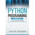 Pre-Owned Python Programming: 2 Books in 1: Python For Beginners & Machine Learning (Paperback ...