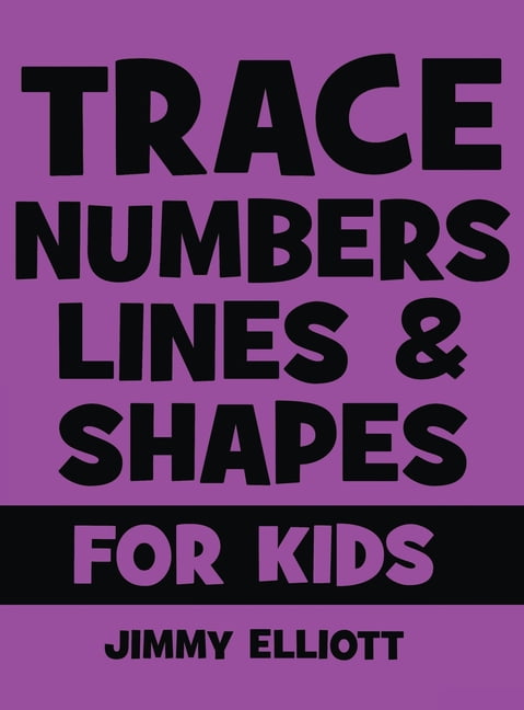 Trace Numbers Lines and Shapes For Kids : A Beginner Kids Tracing ...