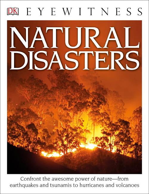 DK Eyewitness: DK Eyewitness Books: Natural Disasters : Confront the ...