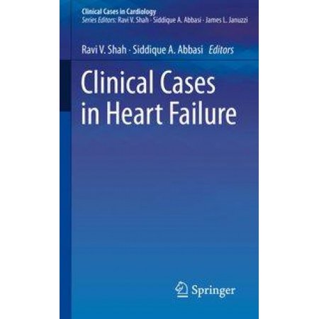 Clinical Cases in Heart Failure (Clinical Cases in Cardiology ...