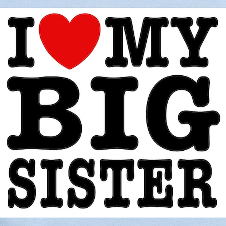 I Love My Big Sister Images
