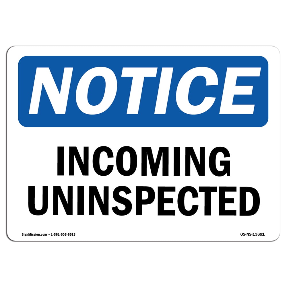 OSHA Notice Sign - Incoming Uninspected | Choose from: Aluminum, Rigid ...