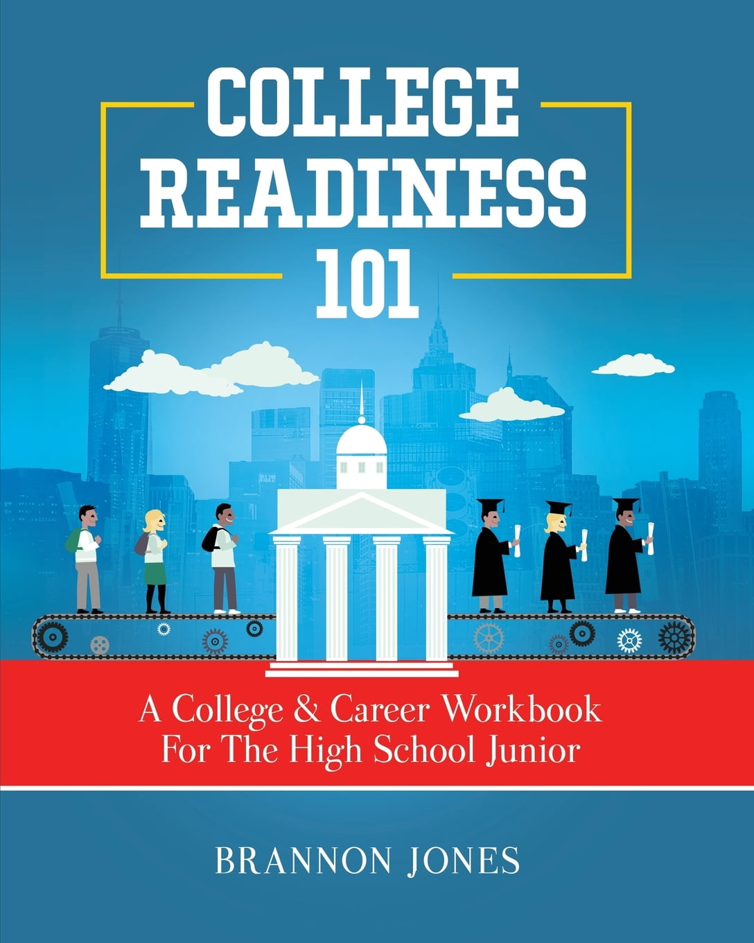 College Readiness 101: A College & Career Workbook For The High School ...