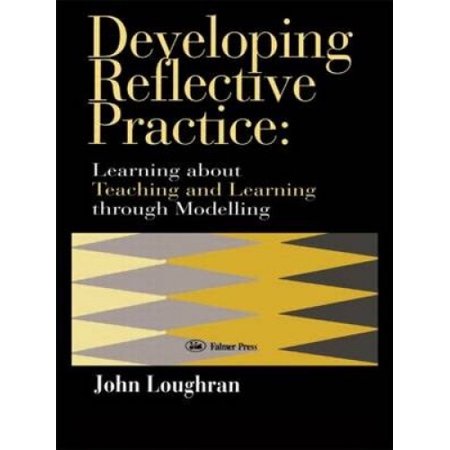 Developing Reflective Practice: Learning About Teaching and Learning Through Modelling | Walmart ...