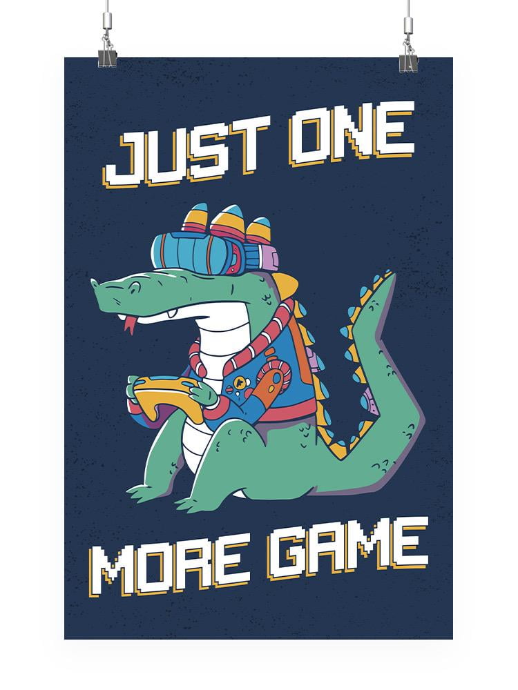 Just One More Game Poster - Smartprints Designs, - Walmart.com