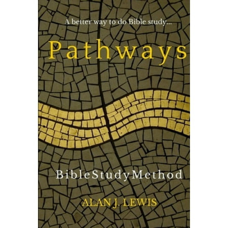 Pathways Bible Study Method: A Better Way to Do Bible Study ...