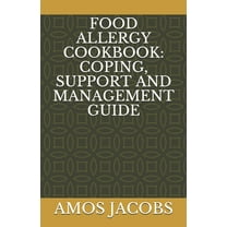 Food Allergy Survival Guide: Surviving and Thriving with Food Allergies and Sensitivities ...