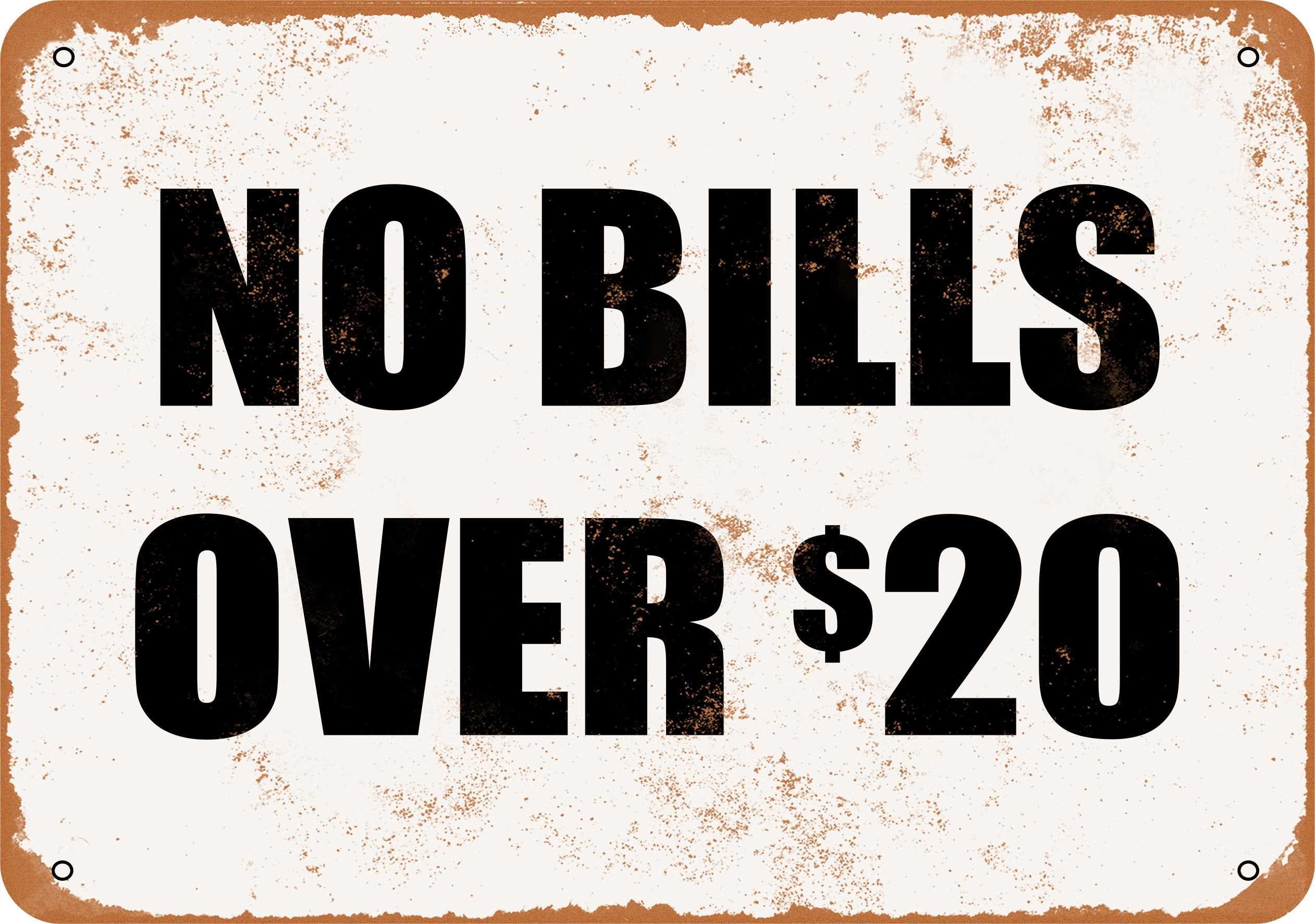10 x 14 METAL SIGN - No Bills Over $20 - Vintage Rusty Look - Walmart.com