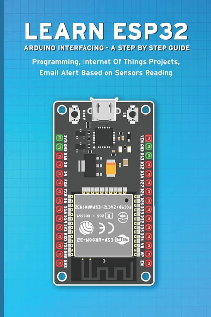 Learn Esp32 Arduino Interfacing - A Step by Step Guide : PROGRAMMING ...