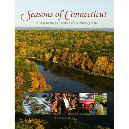Seasons of Connecticut: A Year-Round Celebration Of The Nutmeg State ...