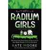 Radium Girls: Young Readers' Edition: The Scary but True Story of the ...