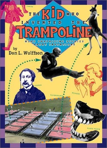 Pre-Owned The Kid Who Invented the Trampoline : More Surprising Stories ...