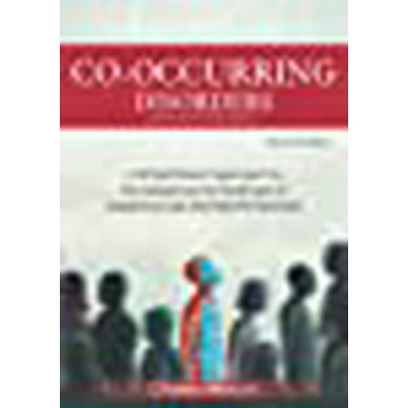 Co-Occurring Disorders: A Whole-Person Approach to the Assessment and Treatment of Substance Use ...