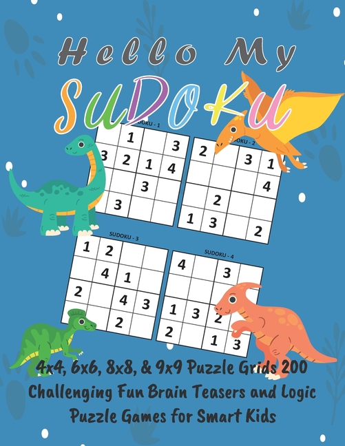 Hello My Sudoku: 4x4, 6x6, 8x8, & 9x9 Puzzle Grids 200 Challenging Fun ...