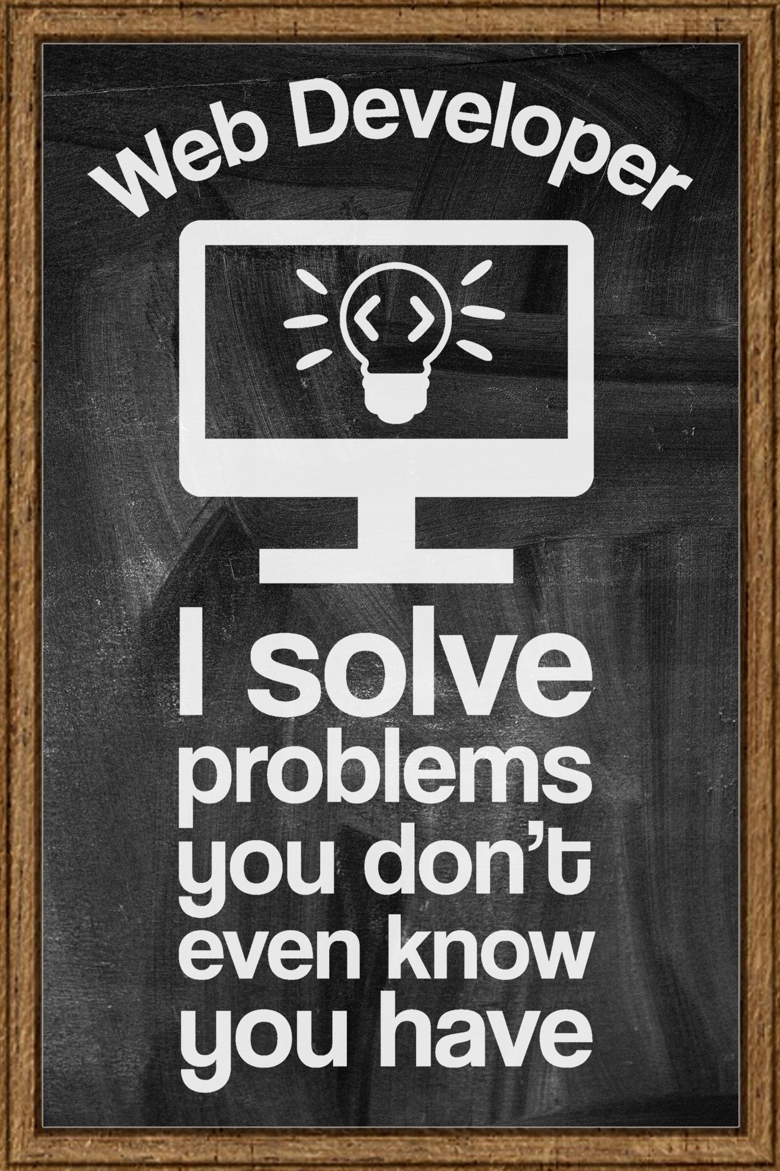 Web developer I solve problems you don’t even know you have funny Tin ...