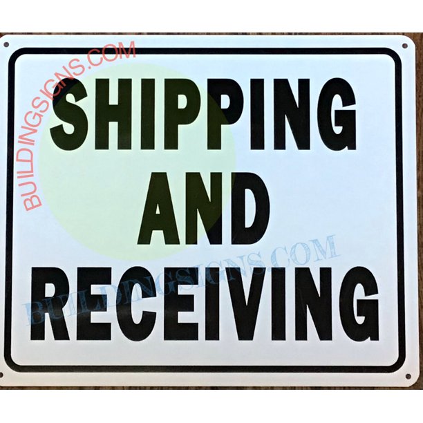 SHIPPING AND RECEIVING SIGN SHIPPING AND RECEIVING SIGN (10X12,White ...