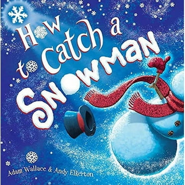 How to Catch a Snowman, (Hardcover) - Walmart.com