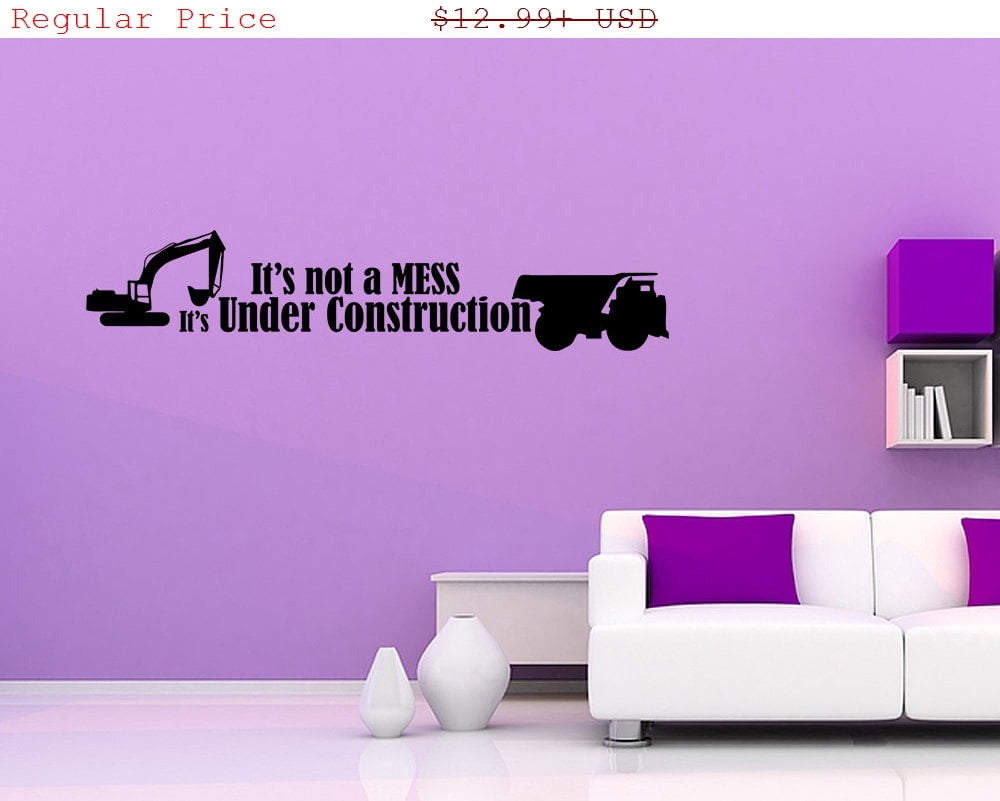 It's Not A Mess It's Under Construction Wall Decal Vinyl Word Home Art ...