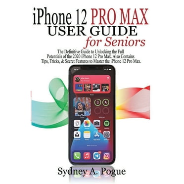 iPhone 12 Pro & iPhone 12 Pro Max User Guide : The Complete Beginners ...
