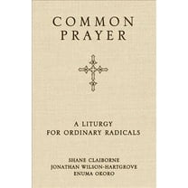 Common Prayer: A Liturgy for Ordinary Radicals, (Hardcover) - Walmart.com
